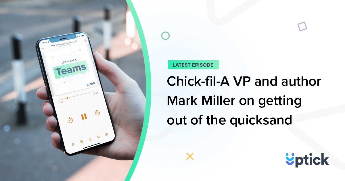 Chick-fil-A VP and author Mark Miller on getting out of the quicksand ...